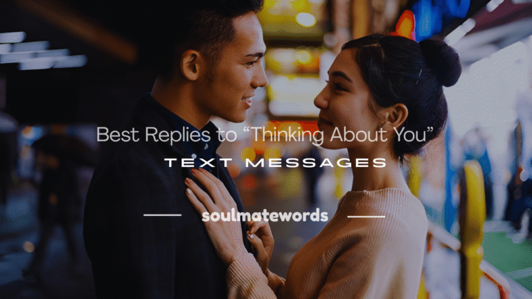 250+ Best Replies to “Thinking About You” Text Messages