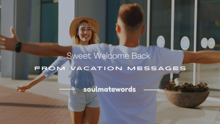 250+ Sweet Welcome Back From Vacation Messages